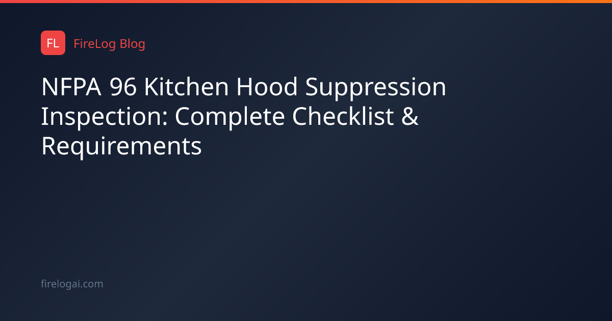 NFPA 96 Kitchen Hood Suppression Inspection: Complete Checklist ...